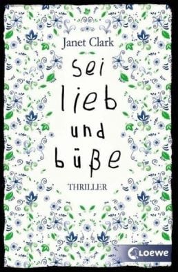 Clark, Janett - Sei lieb und büße - Thriller